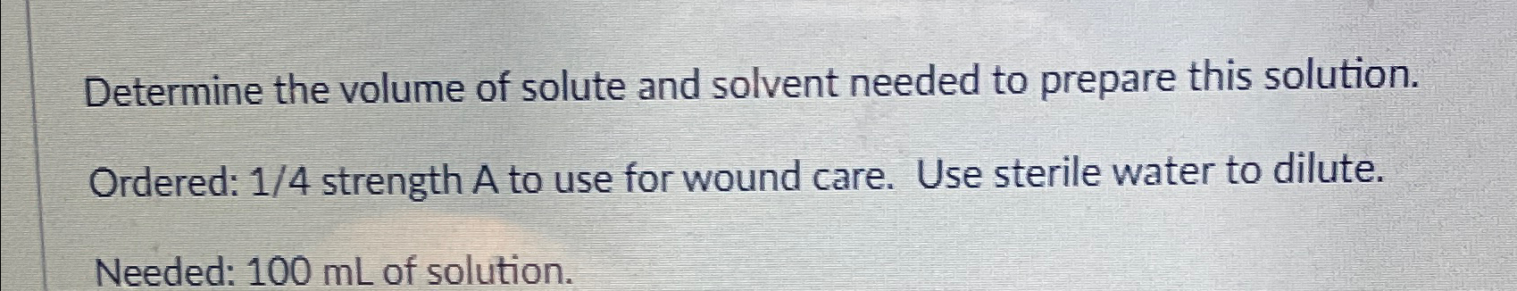 Solved Determine the volume of solute and solvent needed to | Chegg.com
