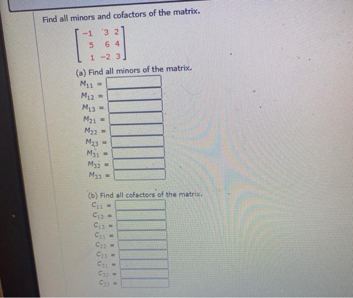 Solved Find all minors and cofactors of the matrix. -1 32 5 | Chegg.com