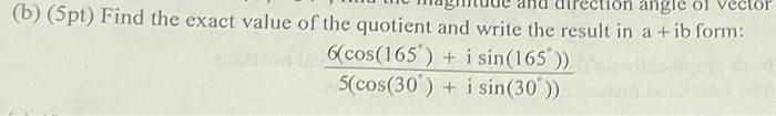 Solved (b) (5pt) Find the exact value of the quotient and | Chegg.com