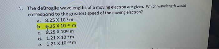 Solved 1. The de Broglie wavelengths of a moving electron | Chegg.com