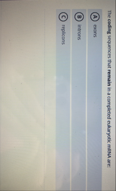 Solved The coding sequences that remain in a completed | Chegg.com