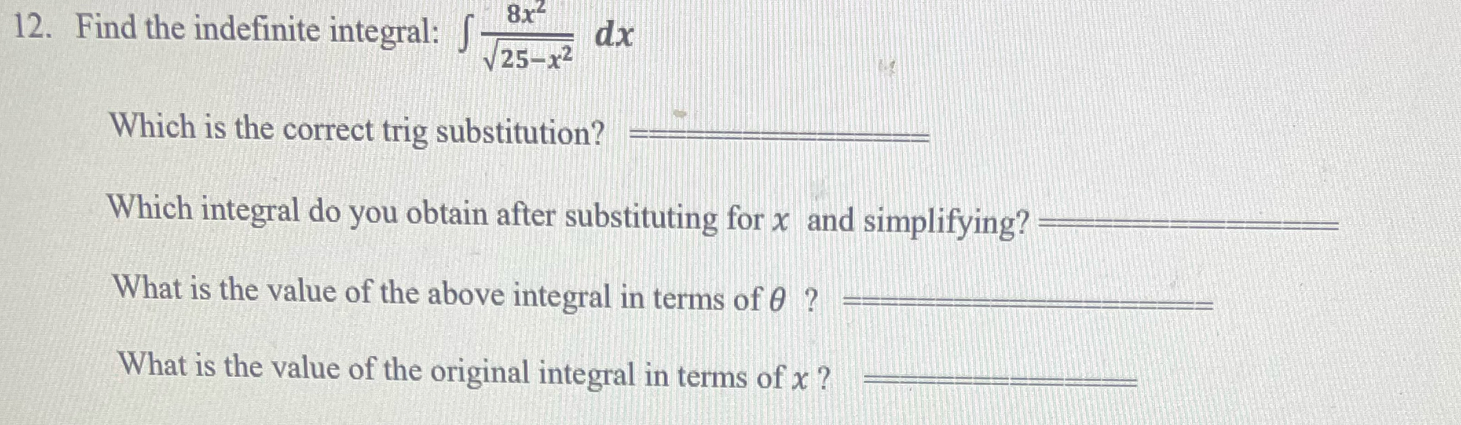 Solved Find the indefinite integral: ∫﻿﻿8x225-x22dxWhich is | Chegg.com