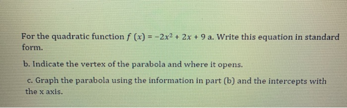 Solved For the quadratic function f (x) = -2x2 + 2x + 9 a. | Chegg.com