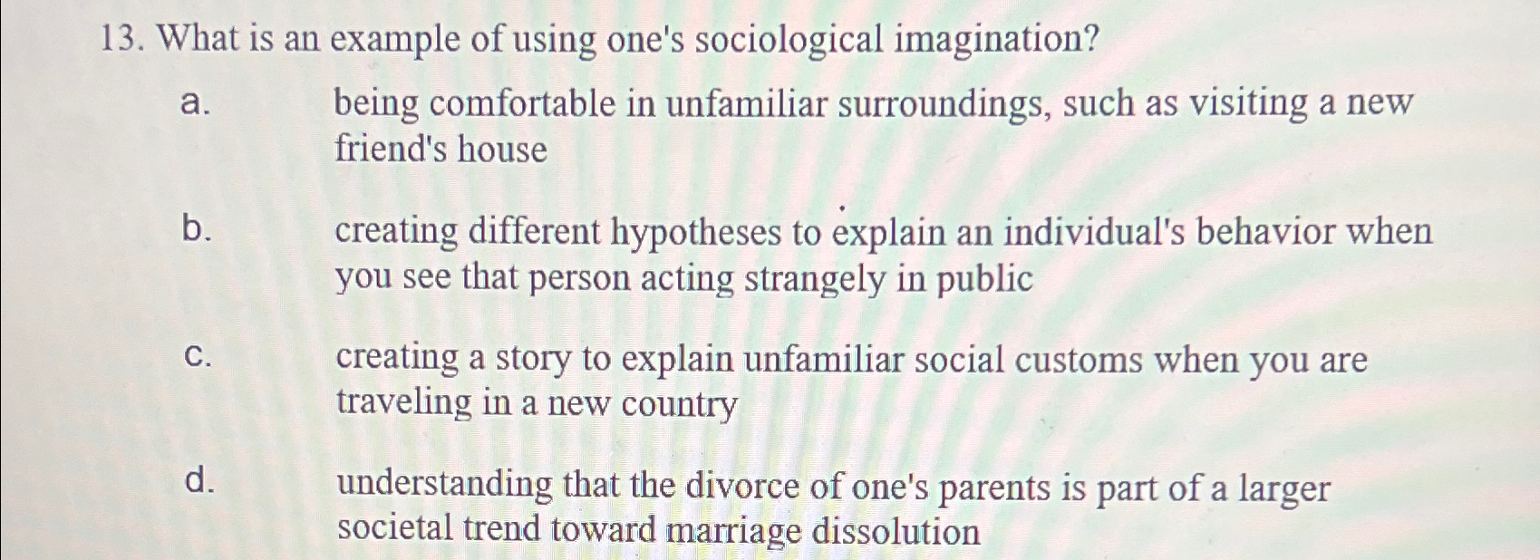 Solved What is an example of using one's sociological | Chegg.com