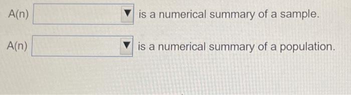 Solved A(n) A(n) is a numerical summary of a sample. is a | Chegg.com