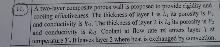 Solved 11. A two-layer composite porous wall is proposed to | Chegg.com