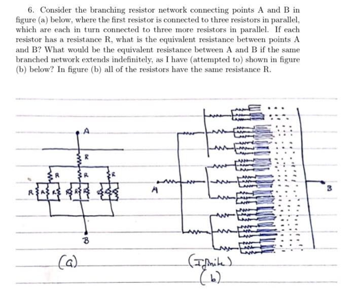 Solved 6. Consider the branching resistor network connecting | Chegg.com