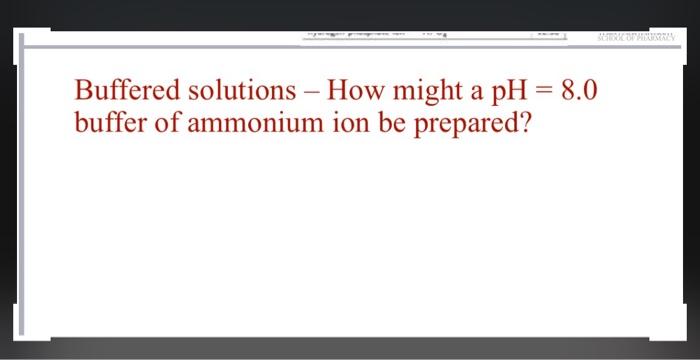 Solved Buffered solutions - Preparing a TRIS buffer 0.5pH | Chegg.com