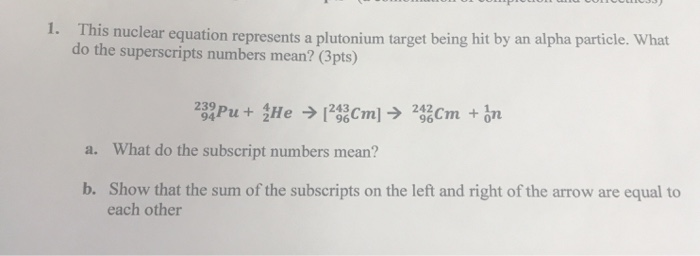 Solved 1. This nuclear equation represents a plutonium | Chegg.com