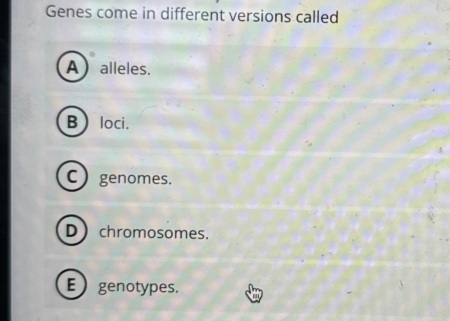 Solved Genes come in different versions | Chegg.com