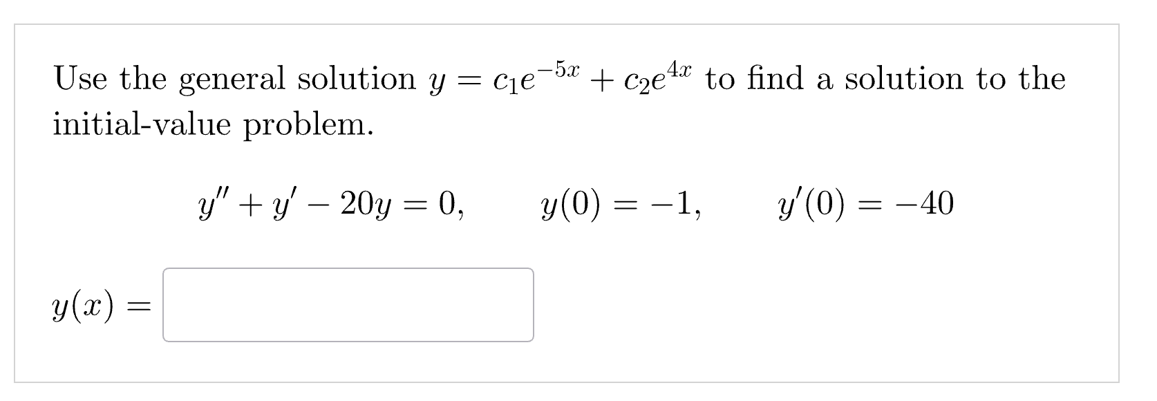 Solved Use the general solution y=c1e-5x+c2e4x ﻿to find a | Chegg.com