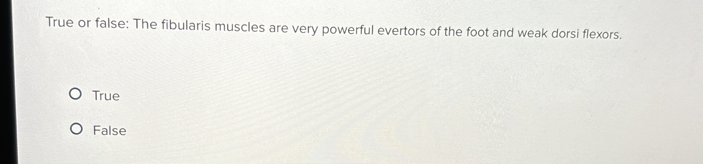 Solved True or false: The fibularis muscles are very | Chegg.com