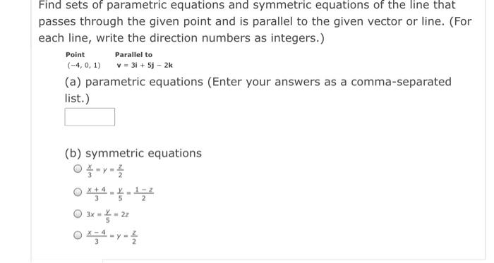 Solved Find sets of parametric equations and symmetric | Chegg.com