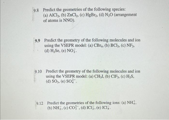 Solved 9.8 Predict the geometries of the following species: | Chegg.com