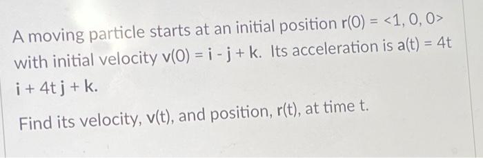 Solved A moving particle starts at an initial position | Chegg.com