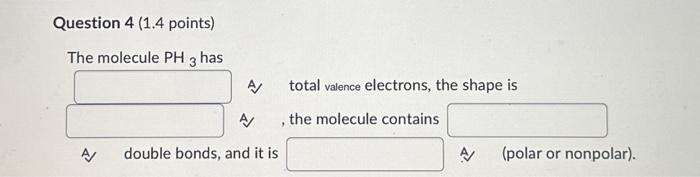 Solved The molecule PH3 has A total valence electrons, the | Chegg.com