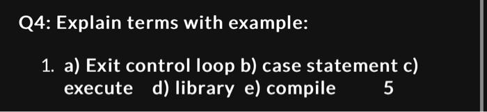 Solved Q4: Explain terms with example: 1. a) Exit control | Chegg.com