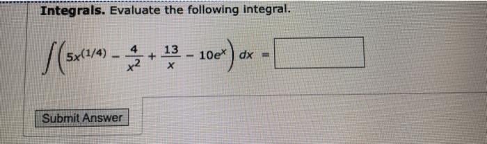 Solved Integrals. Evaluate the following integral. | Chegg.com