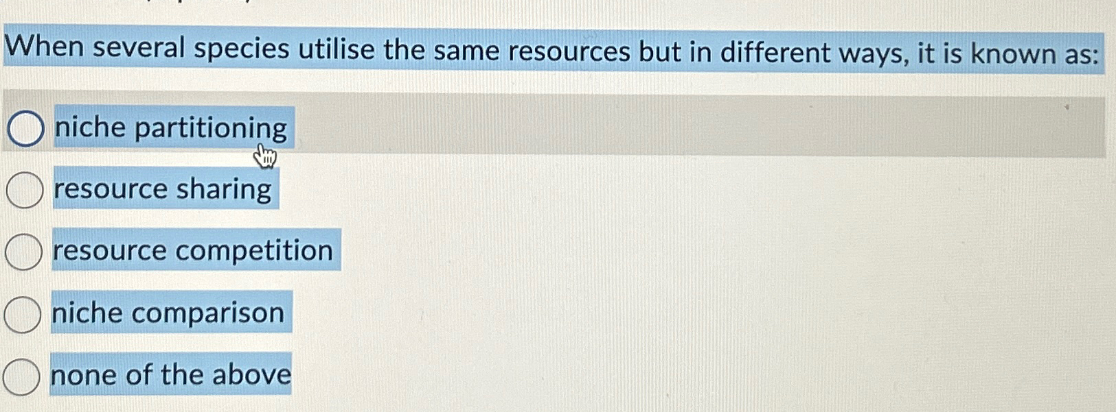 Solved When several species utilise the same resources but | Chegg.com