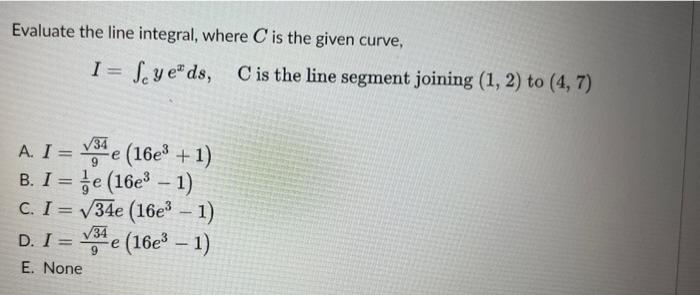 Solved Evaluate the line integral, where C is the given | Chegg.com