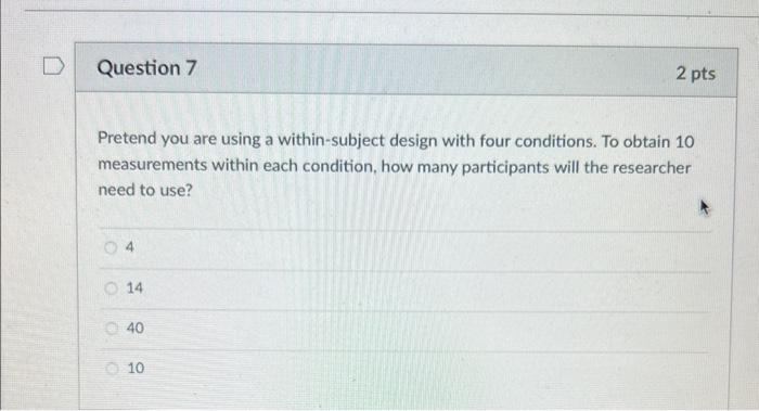 Solved Pretend you are using a within-subject design with | Chegg.com