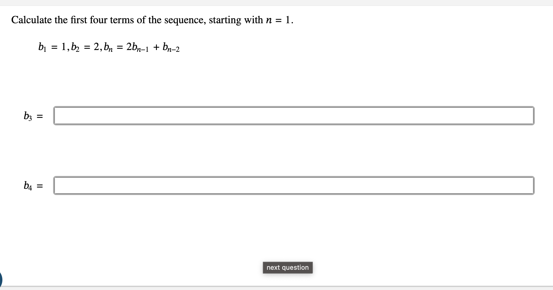 Solved Calculate the first four terms of the sequence, | Chegg.com