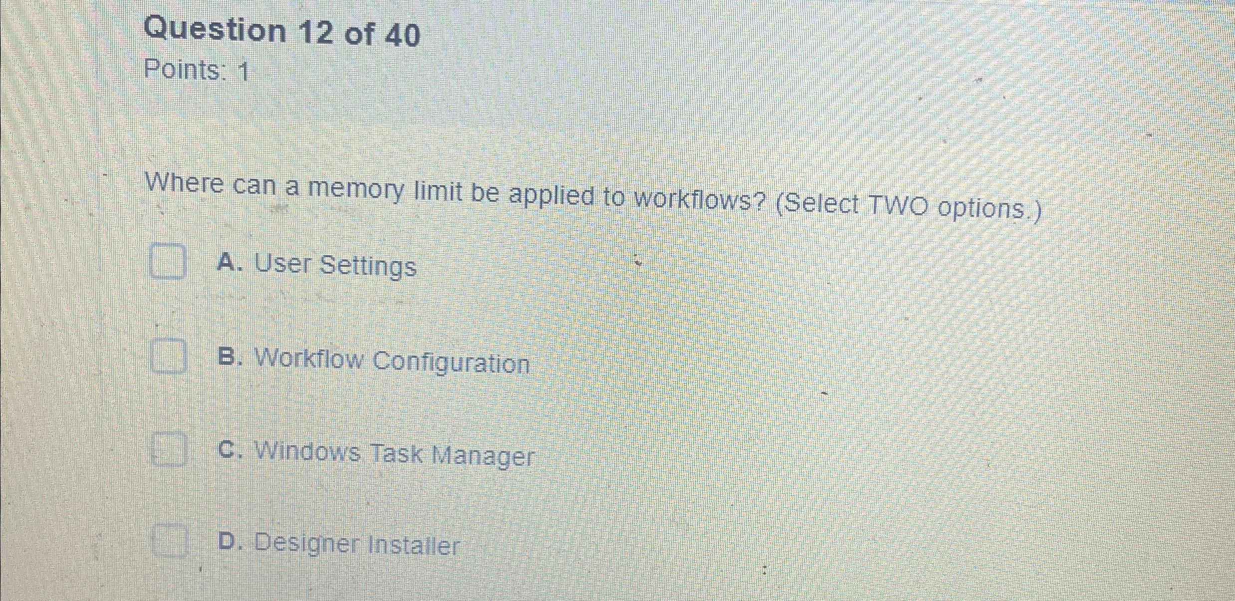 Solved Question 12 ﻿of 40Points: 1Where can a memory limit | Chegg.com