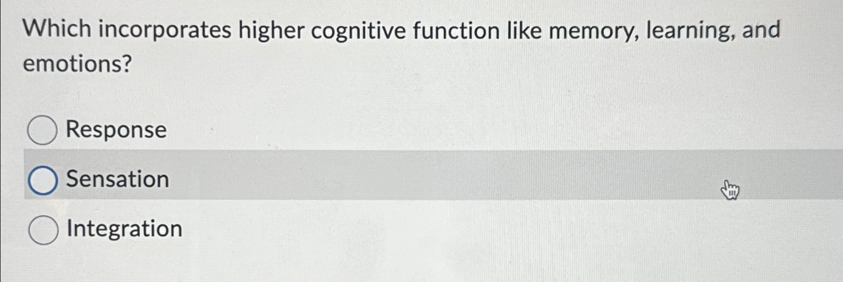 Solved Which incorporates higher cognitive function like | Chegg.com