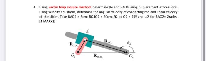 Solved 4. Using vector loop closure method, determine 64 and | Chegg.com