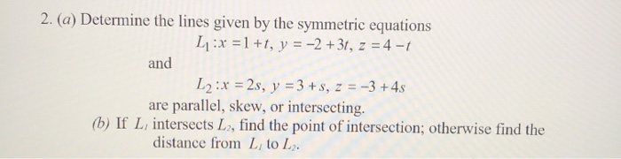Solved 2. (a) Determine the lines given by the symmetric | Chegg.com