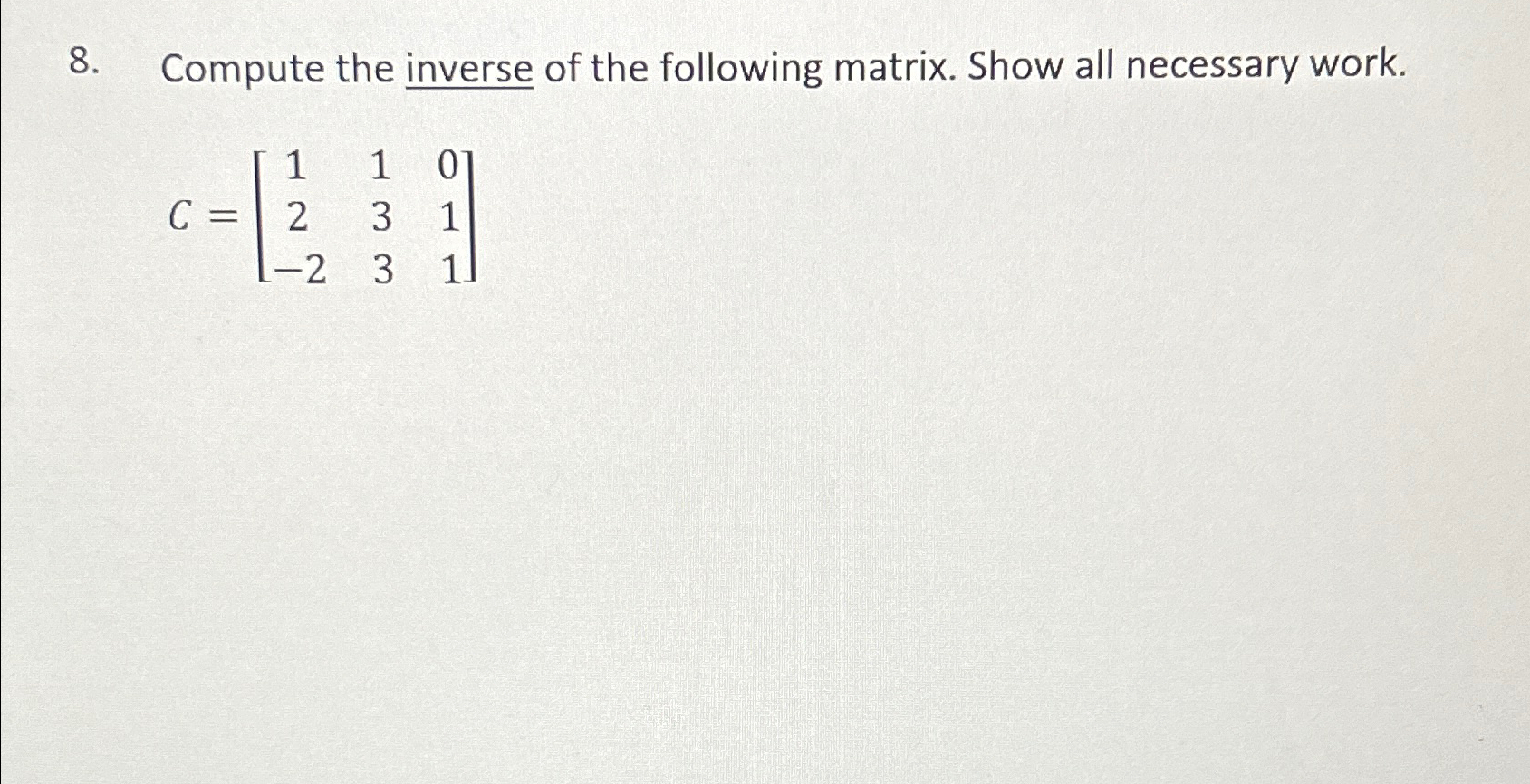 Solved Compute the inverse of the following matrix. Show all | Chegg.com