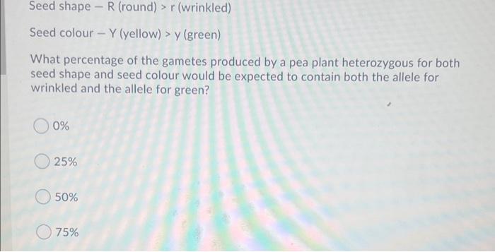 Solved Seed shape - R (round) > r (wrinkled) Seed colour-Y | Chegg.com