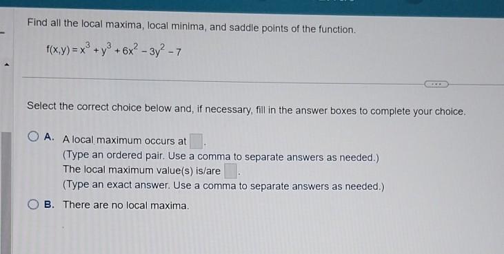 Solved Find all the local maxima, local minima, and saddle | Chegg.com
