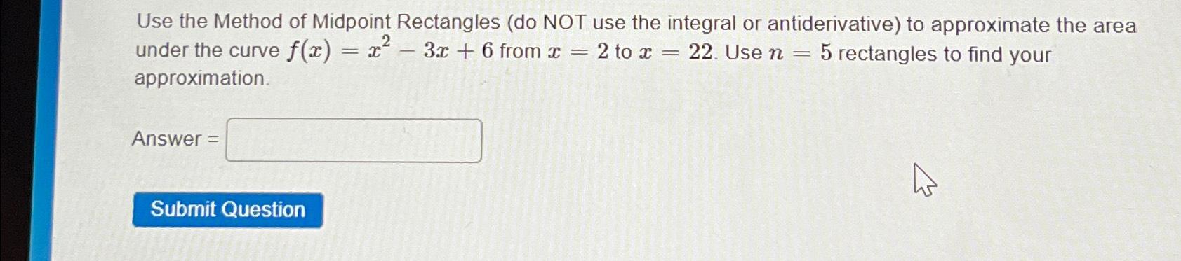 Solved Use the Method of Midpoint Rectangles (do NOT use the | Chegg.com