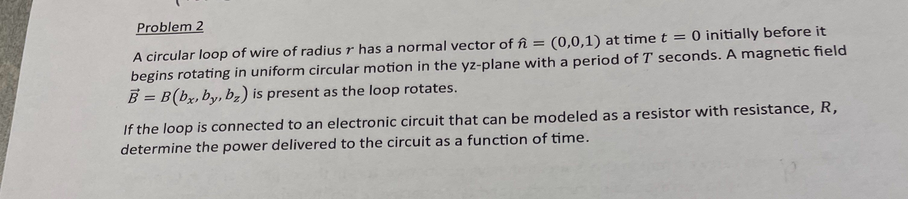 Solved Problem 2A circular loop of wire of radius r ﻿has a | Chegg.com