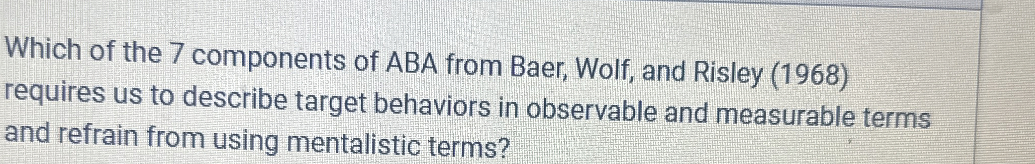 Solved Which of the 7 ﻿components of ABA from Baer, Wolf, | Chegg.com