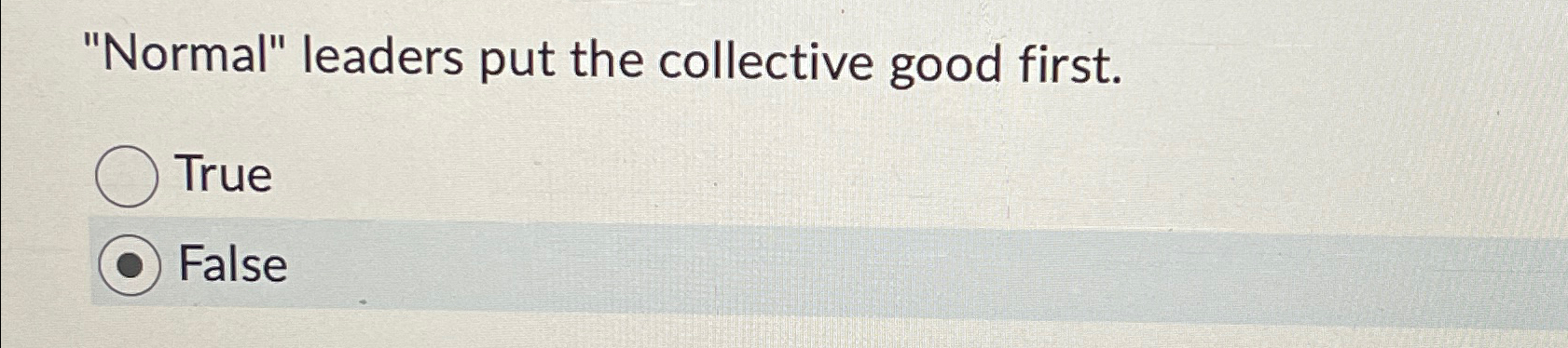 Solved "Normal" leaders put the collective good | Chegg.com