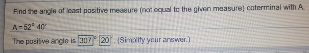 Solved Find the angle of least positive measure (not equal | Chegg.com