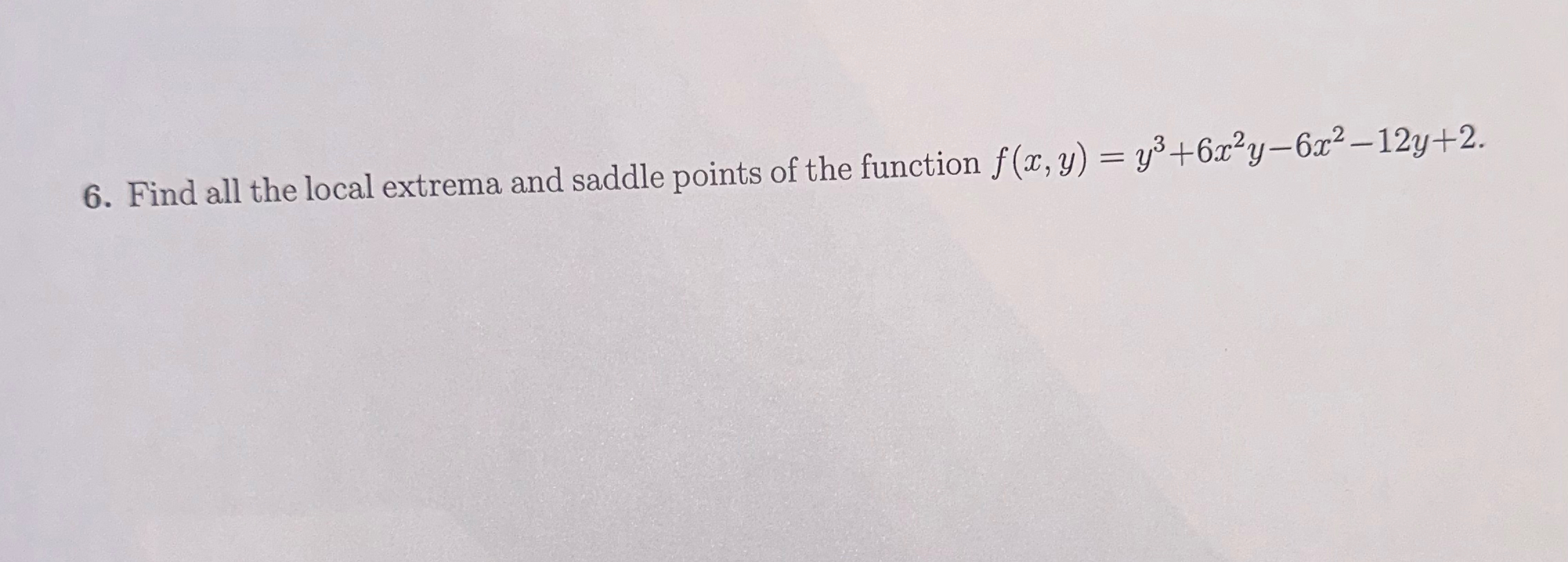 Solved Find all the local extrema and saddle points of the | Chegg.com