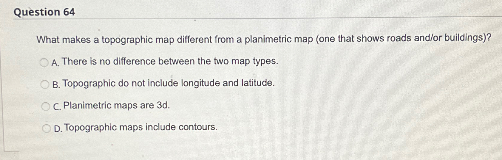 Solved Question 64What makes a topographic map different | Chegg.com