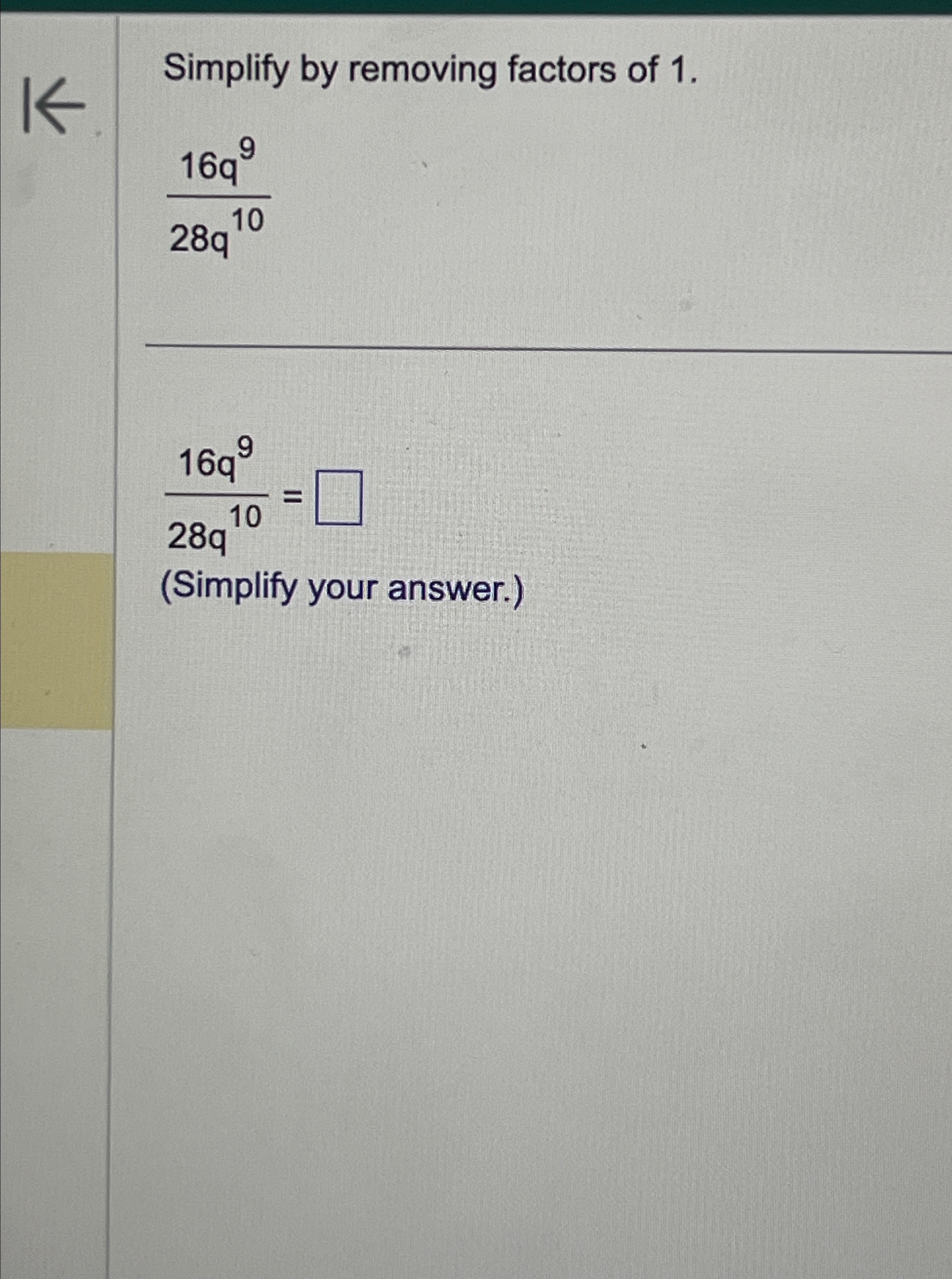 Solved Simplify by removing factors of | Chegg.com