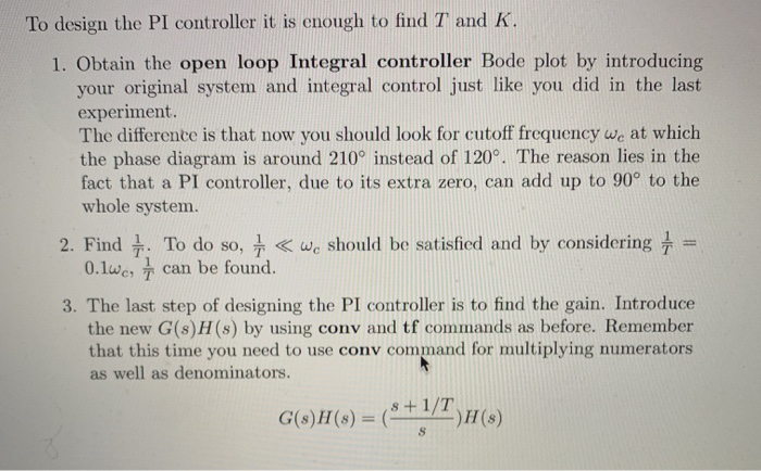 To design the PI controller it is enough to find T | Chegg.com