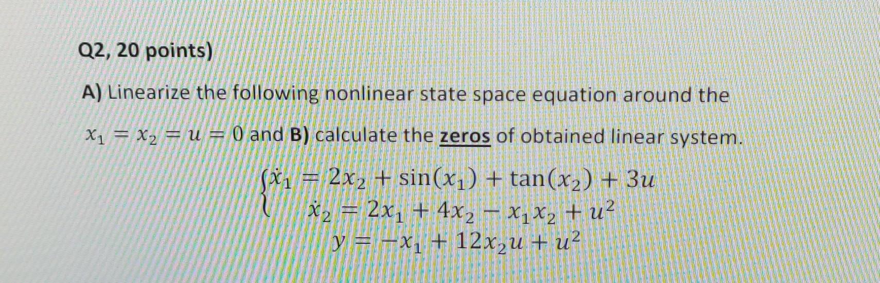 A) Linearize the following nonlinear state space | Chegg.com