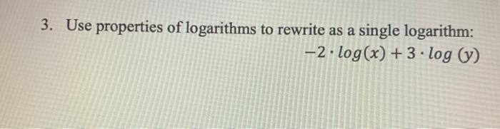 Solved 3. Use properties of logarithms to rewrite as a | Chegg.com