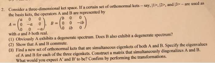 Solved 2. Consider a three-dimensional ket space. If a | Chegg.com