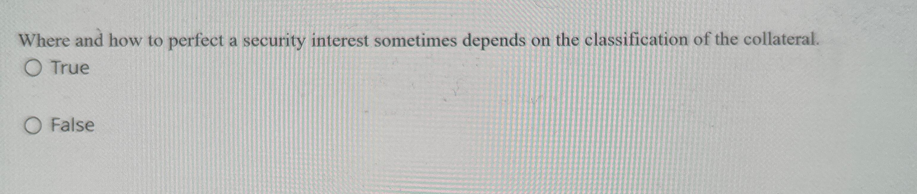 Solved Where and how to perfect a security interest | Chegg.com
