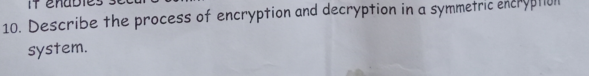 Solved Describe the process of encryption and decryption in | Chegg.com