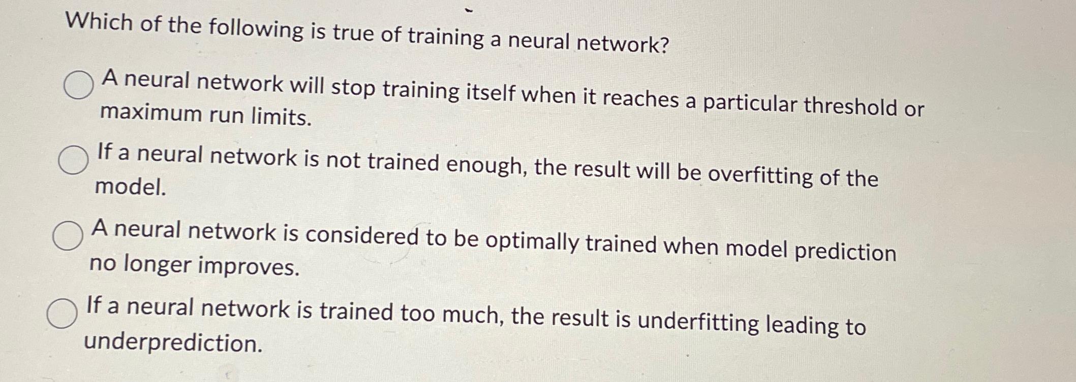 Solved Which of the following is true of training a neural | Chegg.com
