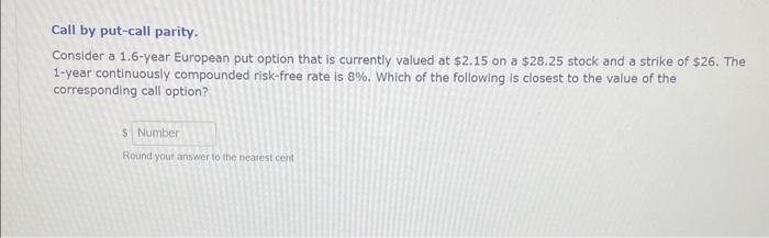 Solved Call by put-call parity. Consider a 1.6-year European | Chegg.com