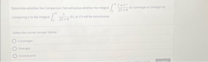 Solved [ Determine whether the Comparison Test will prove | Chegg.com Solved [ Determine whether the Comparison Test will prove | Chegg.com